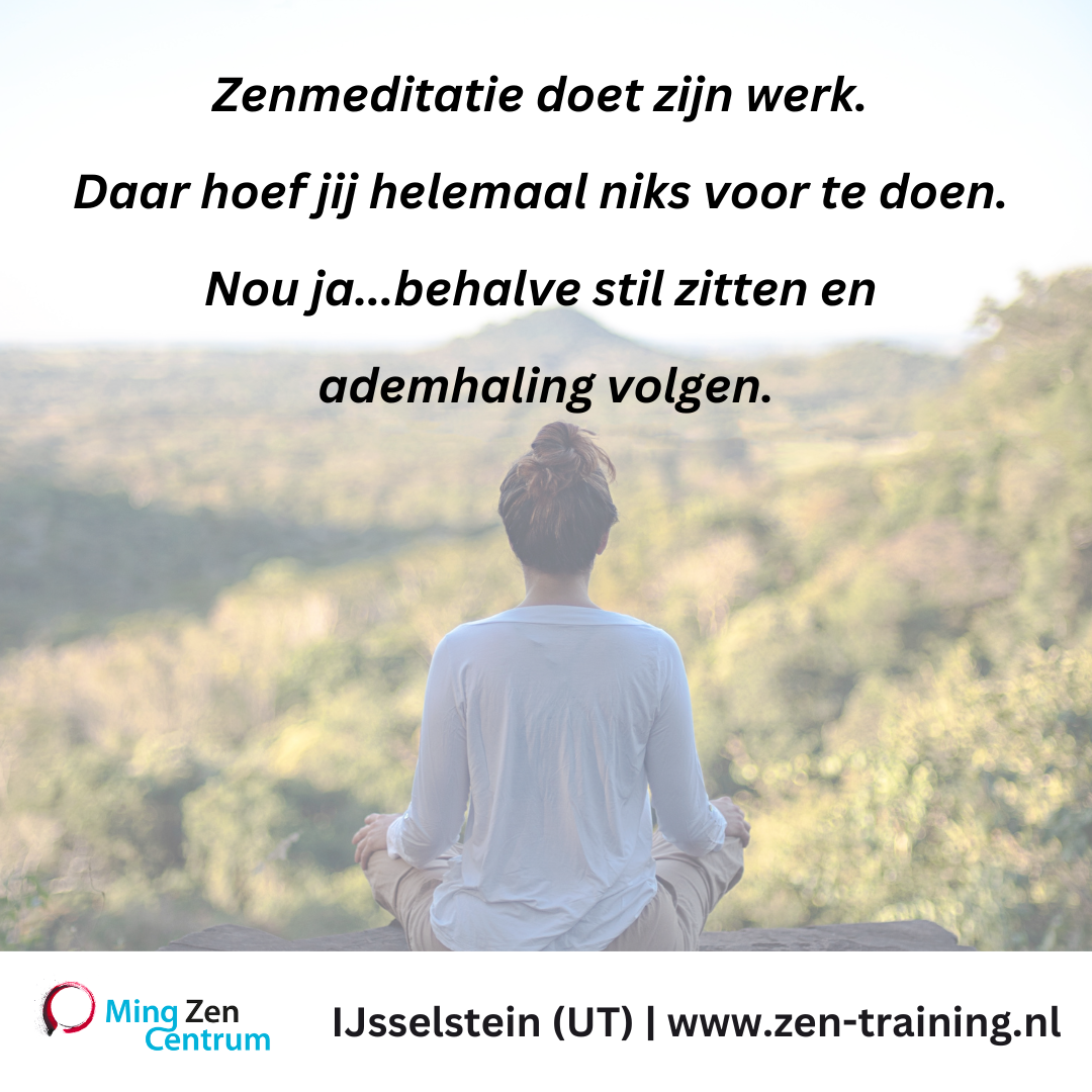 Stil zitten en ademhaling volgen - Ming Zen Centrum | IJsselstein ...